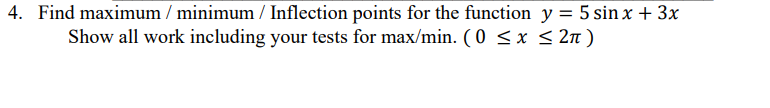 Solved 4. Find maximum/minimum / Inflection points for the | Chegg.com