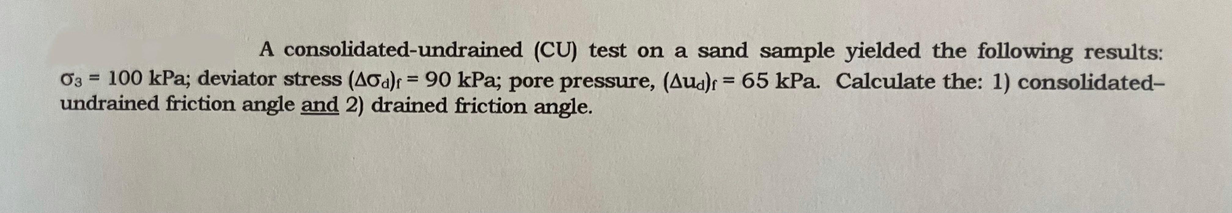 Solved A consolidated-undrained (CU) test on a sand sample | Chegg.com