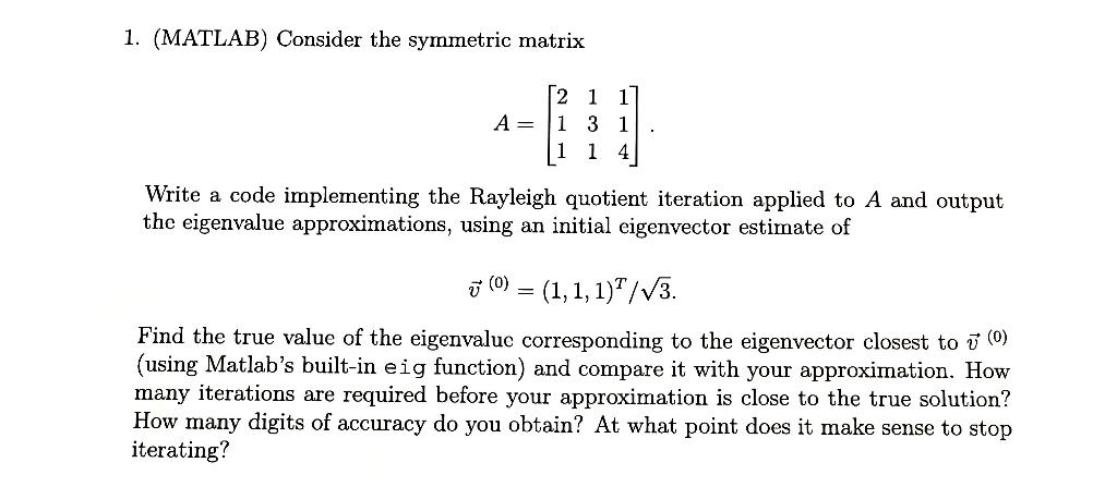 1. (MATLAB) Consider the symmetric matrix | Chegg.com