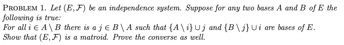 Problem 1. Let (E,F) be an independence system. | Chegg.com