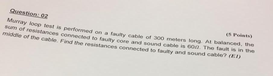 Solved Question: 02 Murray loop test is performed on a | Chegg.com