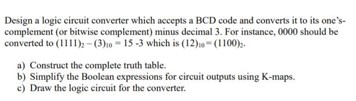 Solved Design a logic circuit converter which accepts a BCD | Chegg.com