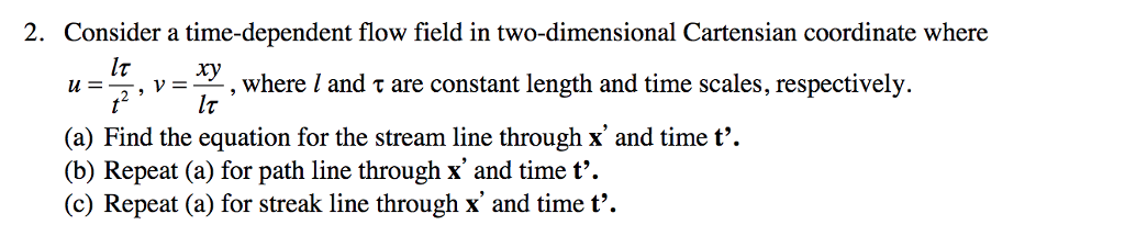 2. Consider a time-dependent flow field in | Chegg.com