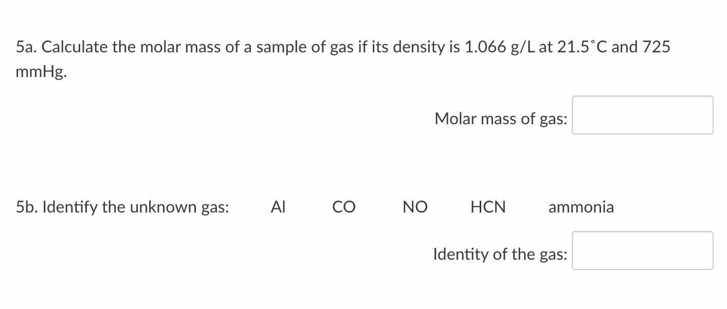 Solved 5a. Calculate the molar mass of a sample of gas if | Chegg.com