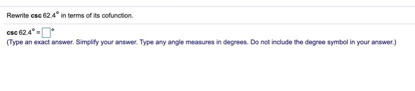 Solved Rewrite csc 62.4° in terms of its cofunction. csc | Chegg.com