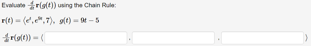 Solved Evaluate dtdr(g(t)) using the Chain Rule: | Chegg.com
