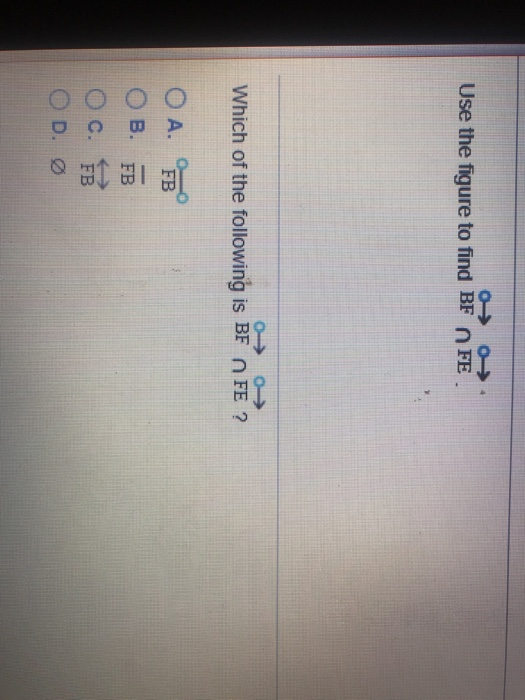 Solved Use the figure to find BF n FE Which of the | Chegg.com