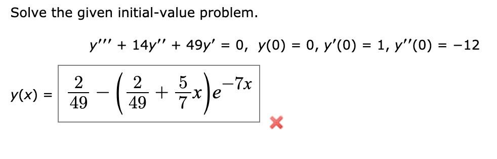 Solved Solve the given initial-value problem. y'"' + 14y" + | Chegg.com