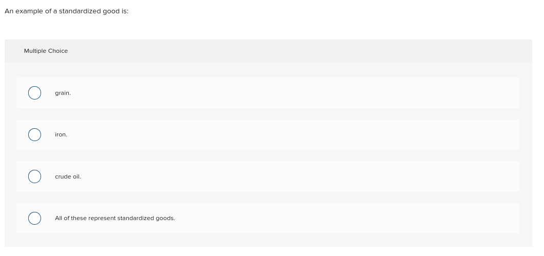 Solved An example of a standardized good is:Multiple | Chegg.com