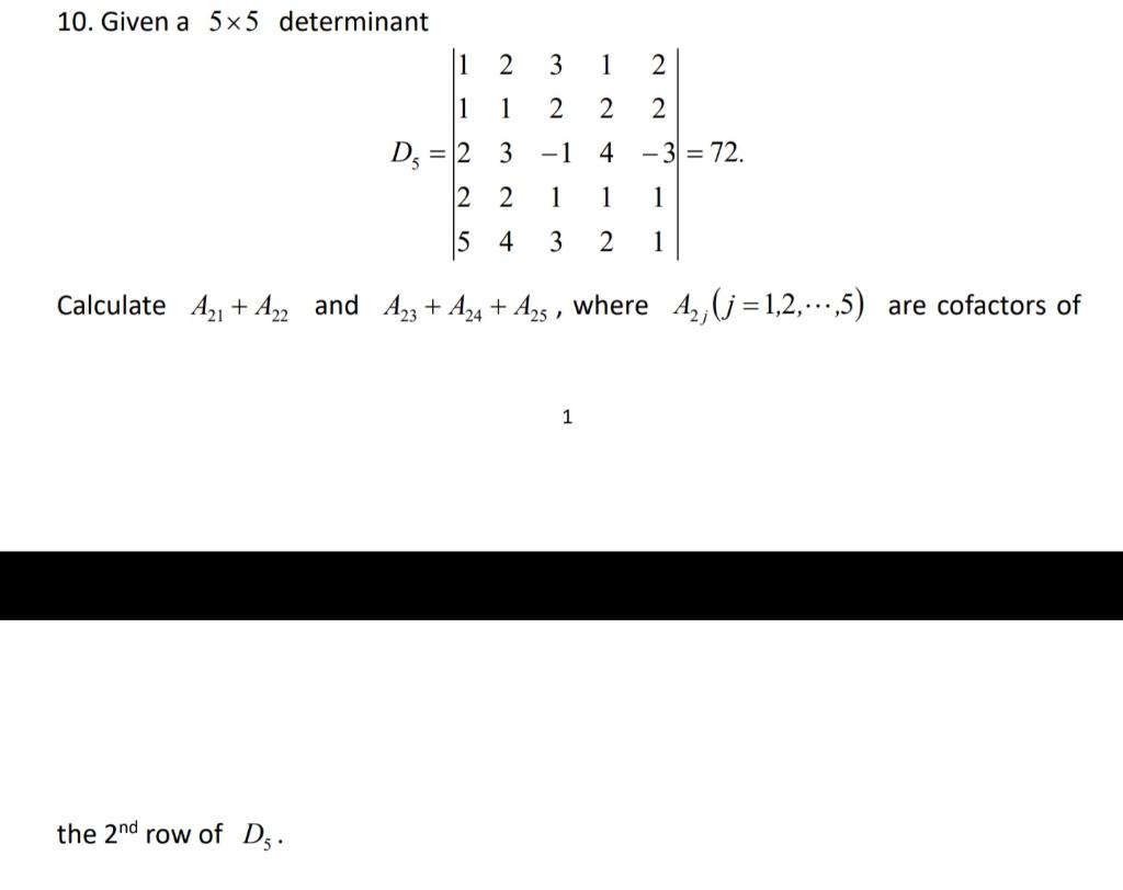 Solved 10. Given a 5x5 determinant 1 2 3 1 2 2 2 2 -1 4 -3 = | Chegg.com