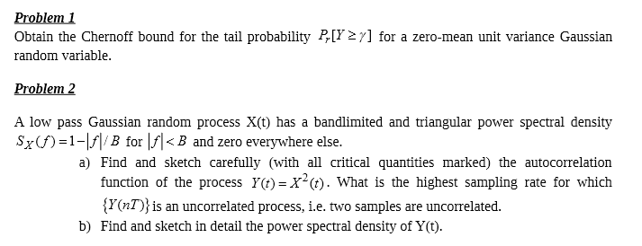 Solved Problem 1 Obtain the Chernoff bound for the tail | Chegg.com