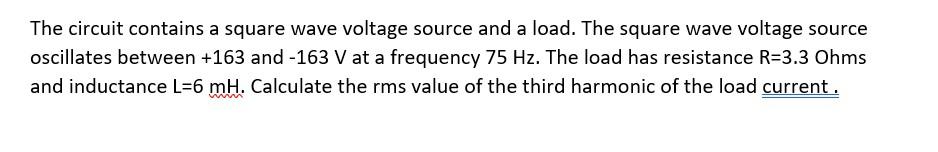 Solved The circuit contains a square wave voltage source and | Chegg.com