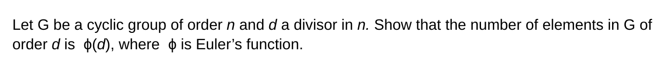 Solved Let G ﻿be a cyclic group of order n ﻿and d ﻿a divisor | Chegg.com