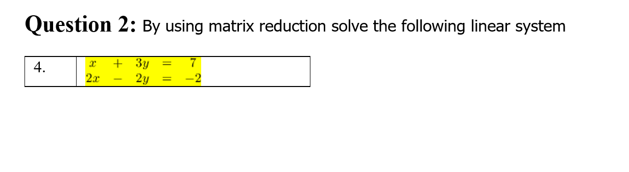 Solved Question 2: By using matrix reduction solve the | Chegg.com