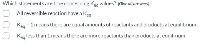 Solved Which statements are true concerning Keq values? | Chegg.com