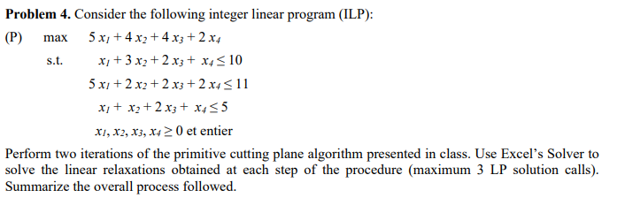 Solved max s.t. Problem 4. Consider the following integer | Chegg.com