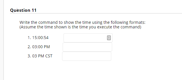 Solved Question 11 Write the command to show the time using | Chegg.com