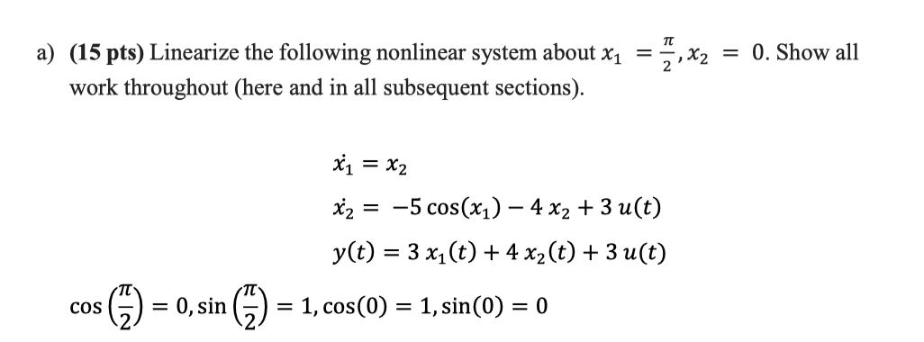 Solved a) (15 pts) Linearize the following nonlinear system | Chegg.com