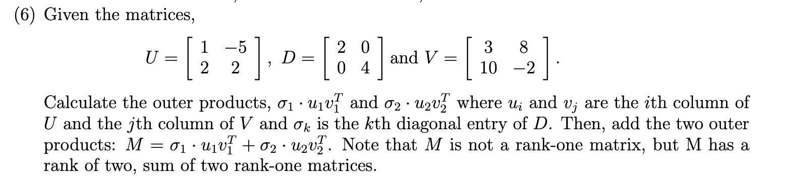 Solved (6) Given the matrices, 1 -5 U 2 2 Calculate the | Chegg.com