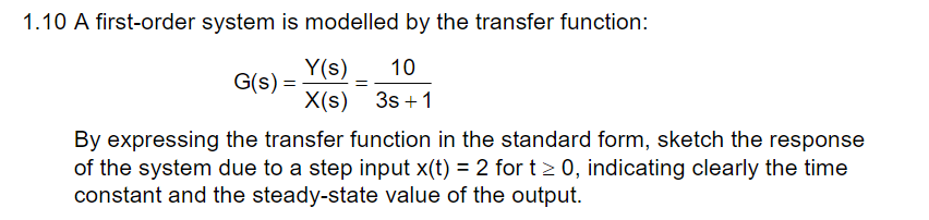 Solved 1.10 A first-order system is modelled by the transfer | Chegg.com