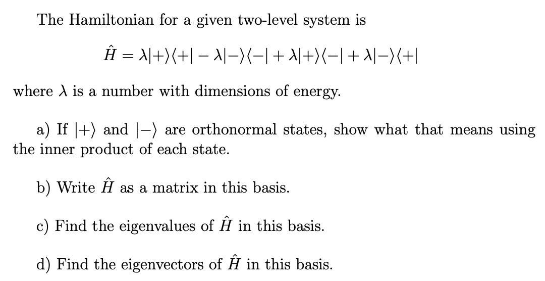 Solved The Hamiltonian for a given two-level system is À = | Chegg.com