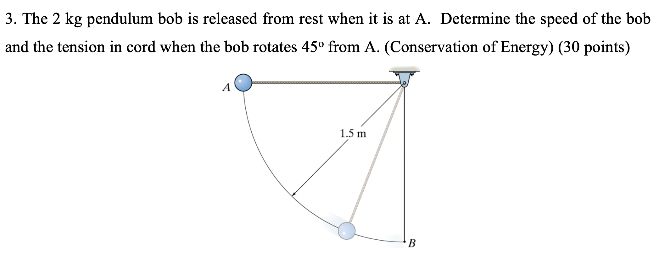 Solved 3. The 2 kg pendulum bob is released from rest when | Chegg.com