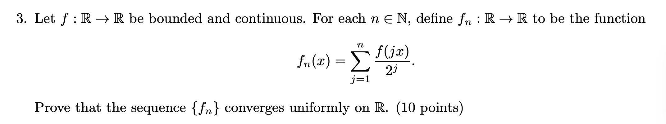 Solved 3. Let f:R + R be bounded and continuous. For each n | Chegg.com