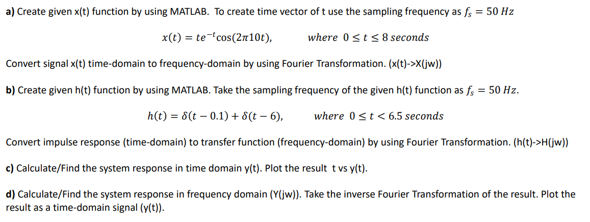 Solved a) Create given x(t) function by using MATLAB. To | Chegg.com