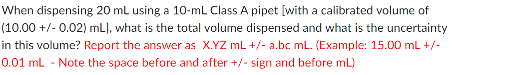 Solved When dispensing 20 mL using a 10-mL Class A pipet | Chegg.com