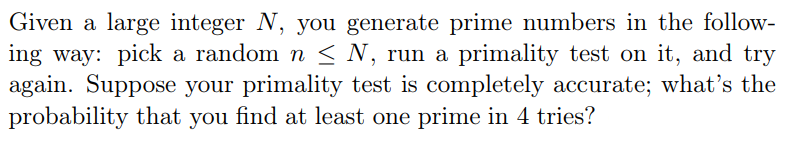 Solved Given a large integer N, you generate prime numbers | Chegg.com