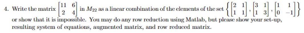 Solved 4. Write the matrix [11264] in M22 as a linear | Chegg.com