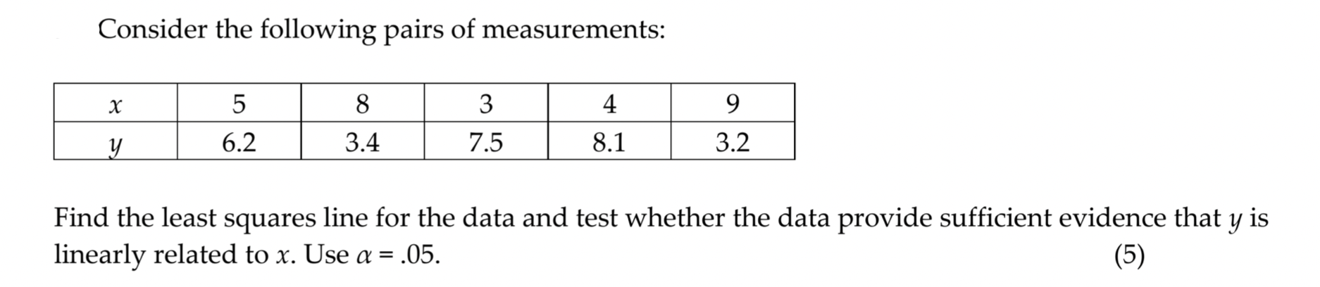 [Solved]: Consider the following pairs of measurements: Fin