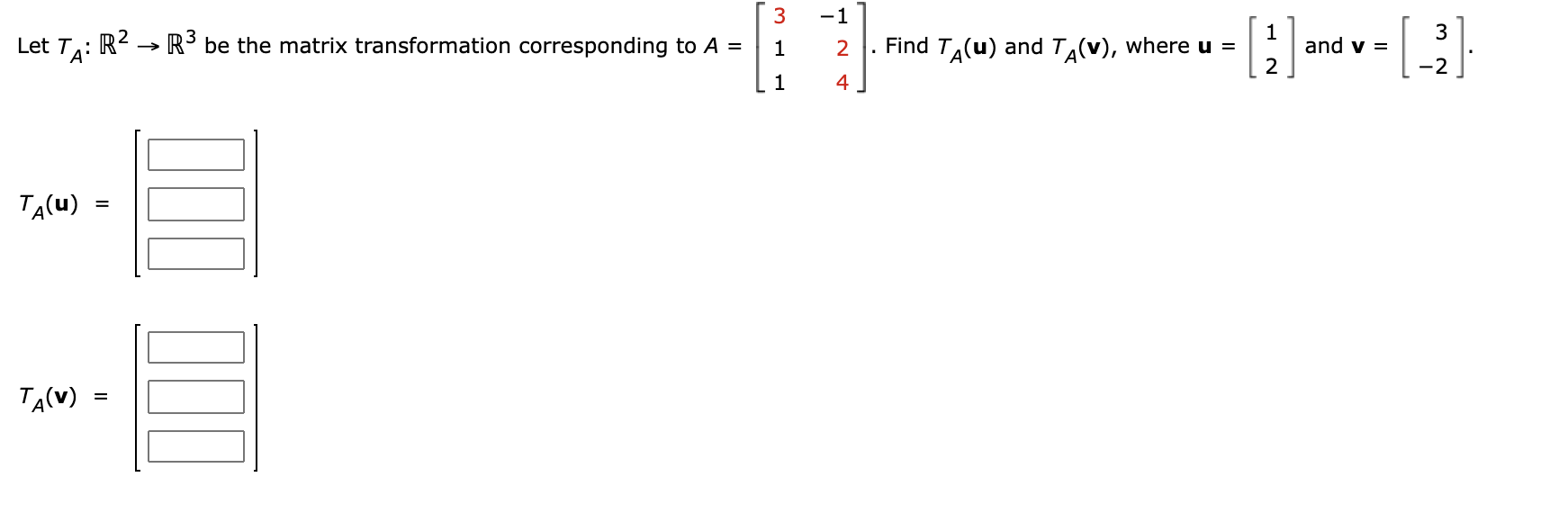 Solved 3 1 -1 2 3 Let TA: R2 → R3 be the matrix | Chegg.com