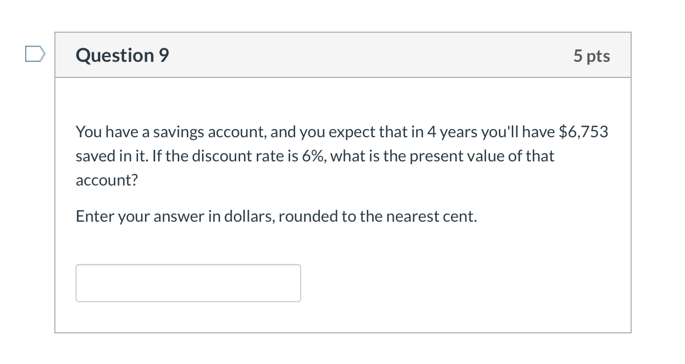 Solved Question 9 5 pts You have a savings account, and you | Chegg.com
