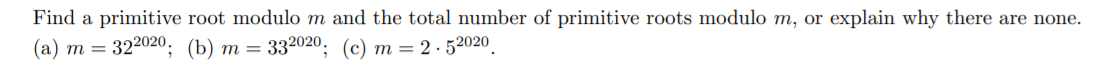 Solved Find a primitive root modulo m and the total number | Chegg.com