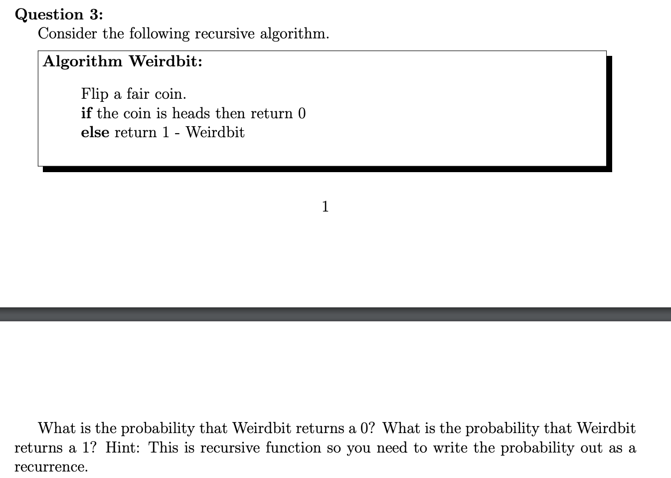Solved Algorithm Weirdbit Flip A Fair Coin If The Coin Is 