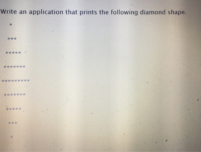 Solved Write An Application That Prints The Following