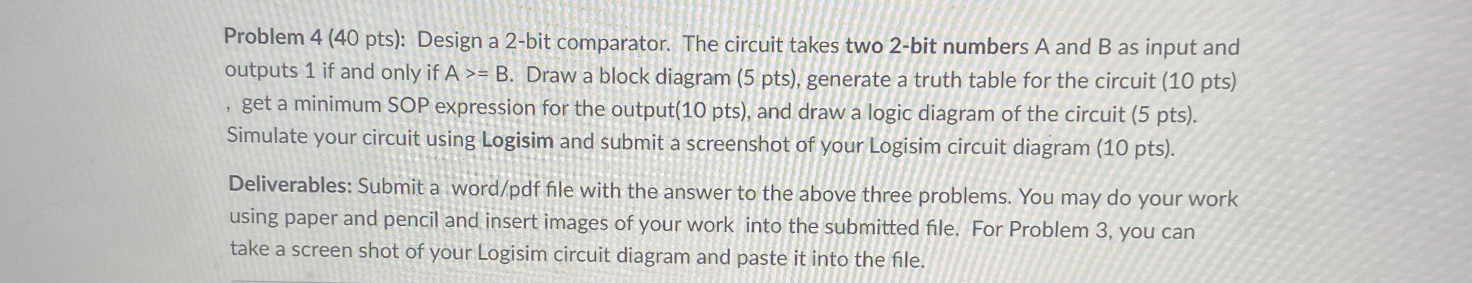 Solved Problem 4 ( 40 pts): Design a 2-bit comparator. The | Chegg.com