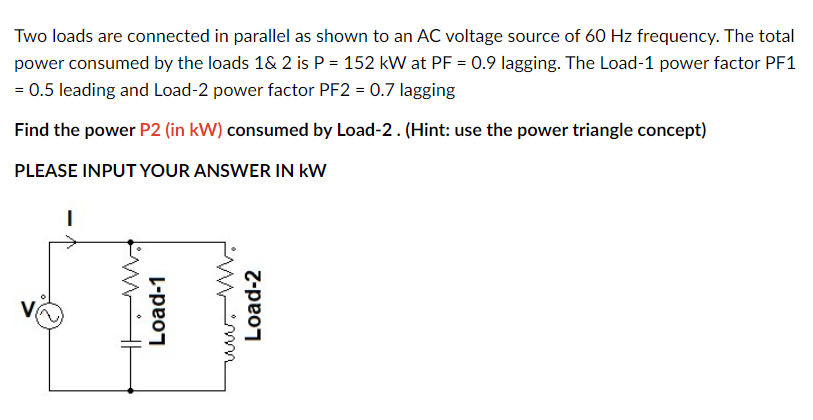 Solved Two loads are connected in parallel as shown to an AC | Chegg.com
