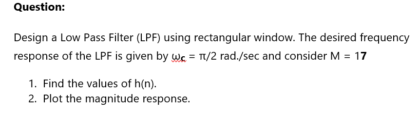 Solved Design a Low Pass Filter (LPF) using rectangular | Chegg.com