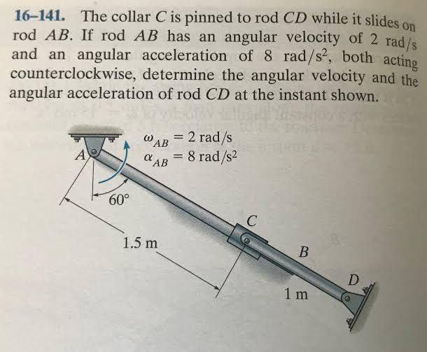 Solved 16-141. The collar C is pinned to rod CD while it | Chegg.com