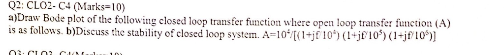 Solved Q2: CLO2- C4 (Marks=10) a)Draw Bode plot of the | Chegg.com