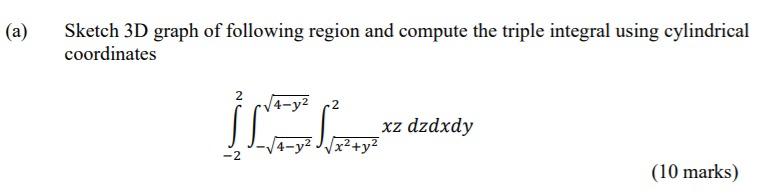 Solved (a) Sketch 3D graph of following region and compute | Chegg.com
