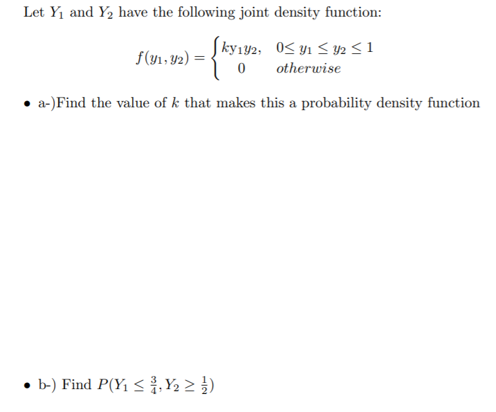 Solved Let Y1 and Y2 have the following joint density | Chegg.com Solved Let Y1 and Y2 have the following joint density | Chegg.com