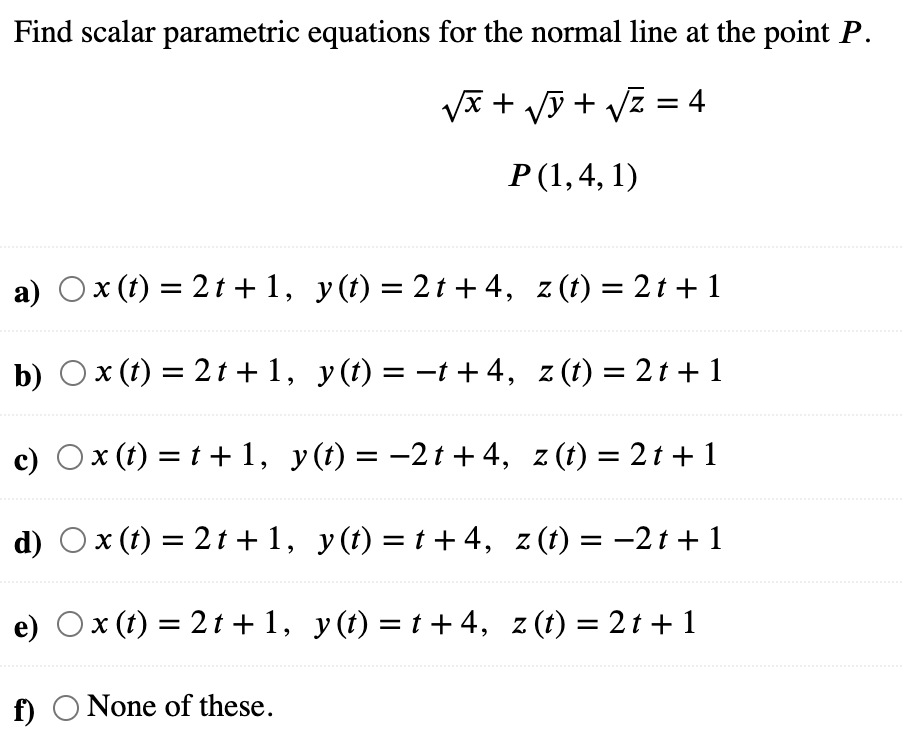 Solved Find scalar parametric equations for the normal line | Chegg.com