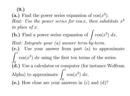 Solved (9.) (a.) Find the power series expansion of cos(x). | Chegg.com