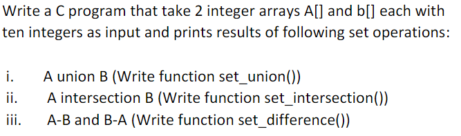 Solved Write a C program that take 2 integer arrays A[] and | Chegg.com