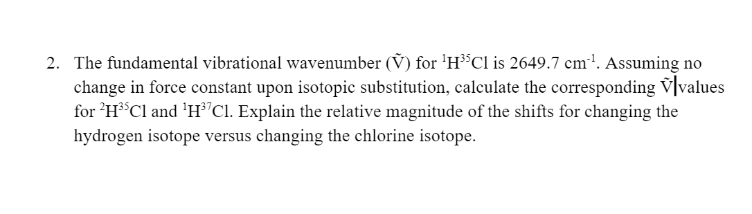Solved 2. The fundamental vibrational wavenumber () for ' | Chegg.com