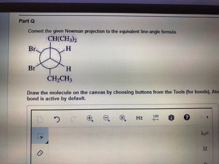 Solved Part M Convert the given Newman projection to the | Chegg.com