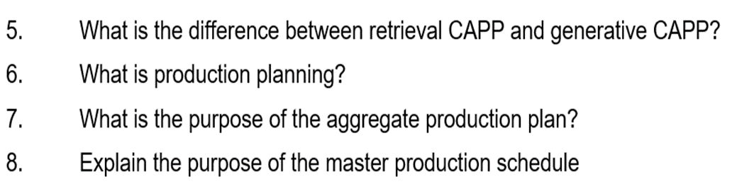 Solved 5. 6. What is the difference between retrieval CAPP | Chegg.com